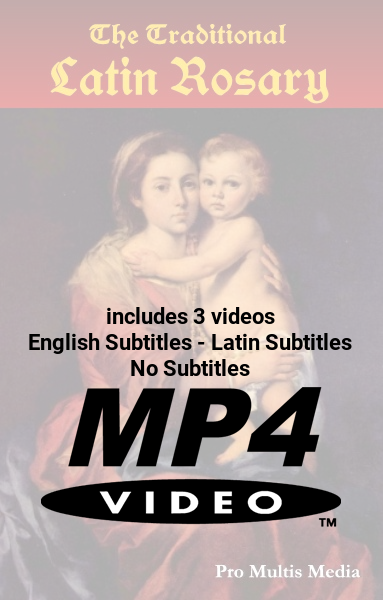 The Traditional Latin Rosary (3 Videos) – Pro Multis Media